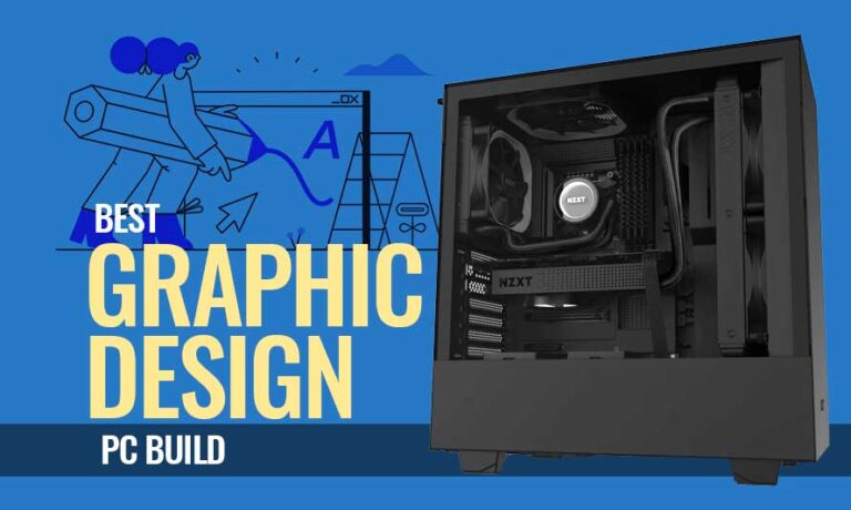 What’s the best PC Build for Graphic Design in 2026? - Build My PC
